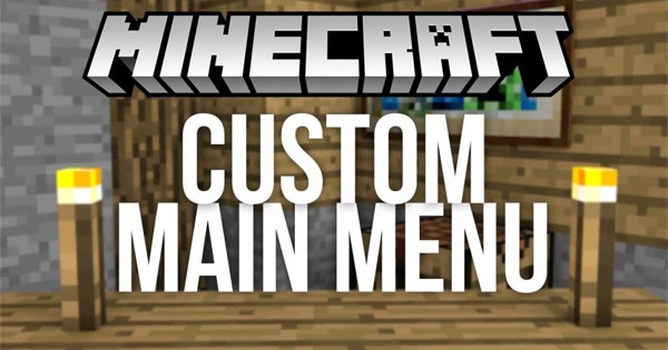 Custom Main Menu Mod - Mod tùy chỉnh menu game Minecraft - Download.com.vn