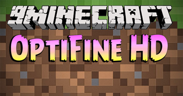 OptiFine HD - Mod tăng cường FPS, Shader... cho game Minecraft