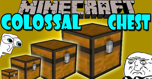 Colossal Chests Mod - Mod rương khổng lồ cho Minecraft - Download.com.vn