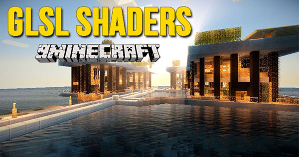 GLSL Shaders Mod - Mod cung cấp gói Shader, Buffer và bản đồ