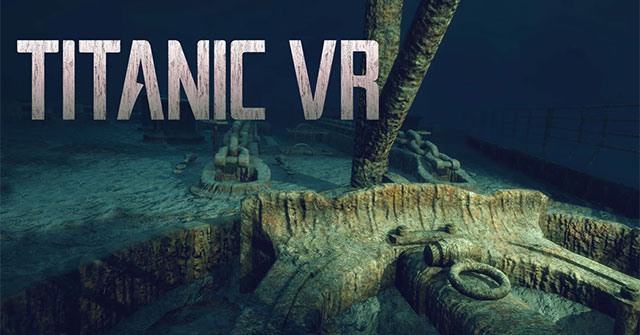 Titanic VR - Game khám phá tàu Titanic thực tế ảo - Download.com.vn