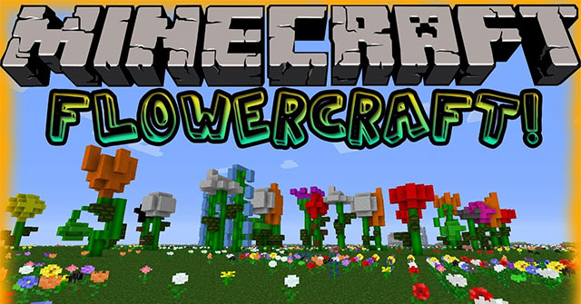 Flowercraft Mod - Mod thiên đường hoa phong phú cho Minecraft