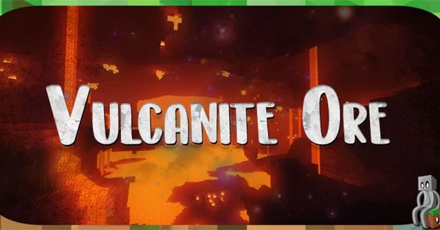 Vulcanite Ore Mod - Mod bổ sung loại quặng mới cho Minecraft