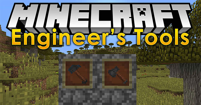 Engineer’s Tools Mod - Minecraft Mod dụng cụ cầm tay cho kỹ sư