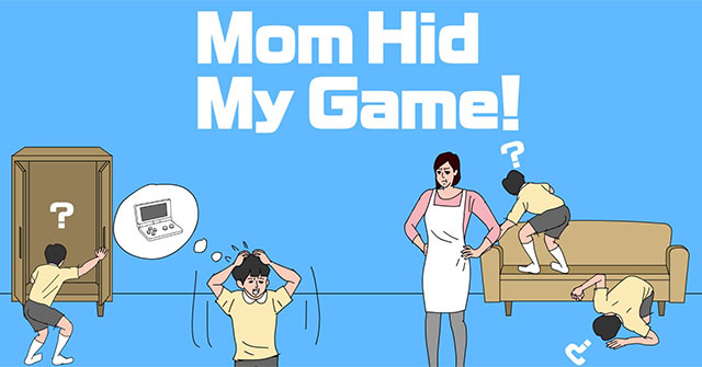 Mom Hid My Game! - Game tìm máy chơi game mẹ giấu trên Nintendo Switch