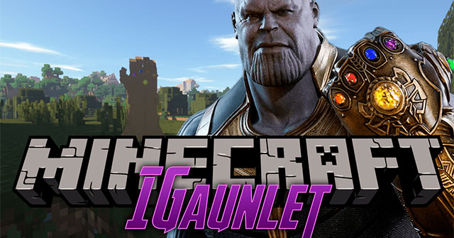 IGauntlet Mod - Minecraft Mod găng tay Thanos trong Avengers