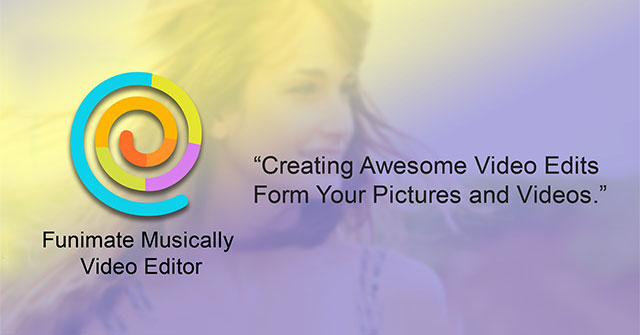 Funimate Musical Video Editor - Ứng dụng dựng phim, tạo video ảnh chất ...