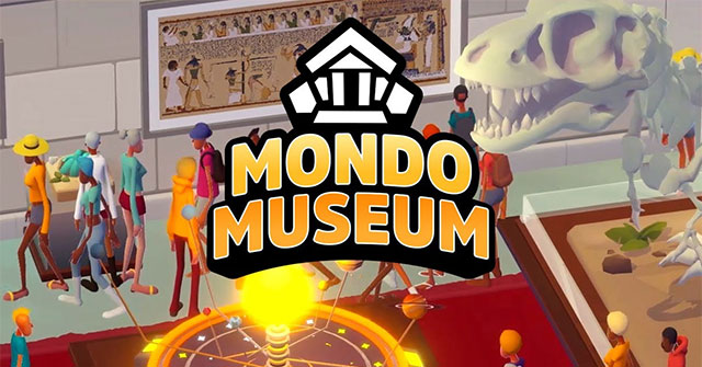 Mondo Museum Early Access - Game xây dựng, quản lý viện bảo tàng thế giới