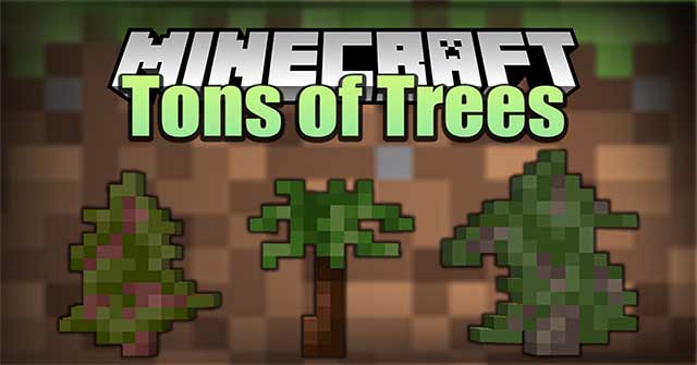 Tons of Trees Mod - Mod bổ sung nhiều loài cây mới - Download.com.vn