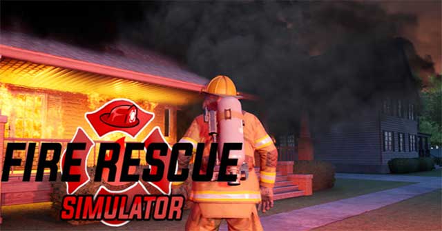 Fire Rescue Simulator - Game mô phỏng cứu hỏa chân thực - Download.com.vn