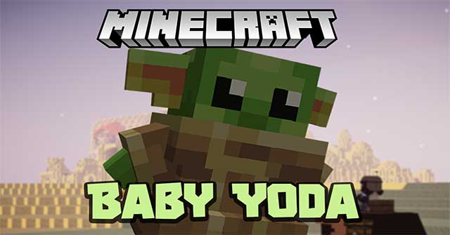 Baby Yoda Mod - Mod thêm Baby Yoda vào Minecraft - Download.com.vn