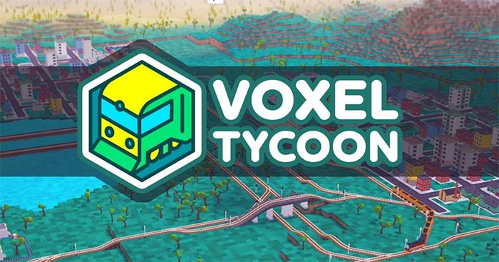 Voxel Tycoon Early Access - Game xây thành phố vô cực - Download.com.vn