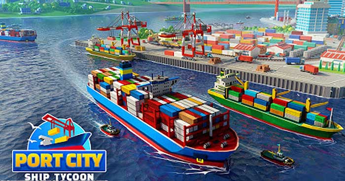 Port City: Ship Tycoon cho Android 1.1.0 - Game mô phỏng thành phố cảng