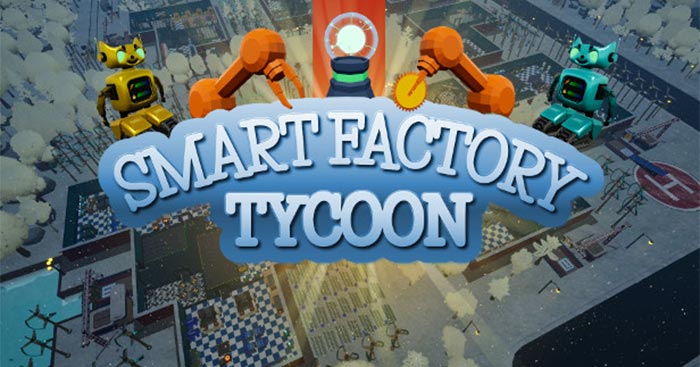 Smart Factory Tycoon - Game quản lý nhà máy sản xuất robot - Download ...