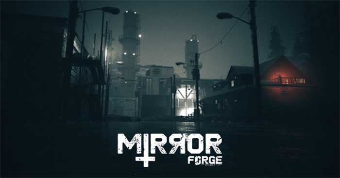 Mirror Forge Demo - Game kinh dị miễn phí cực ghê rợn - Download.com.vn