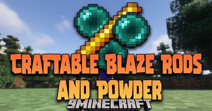 Craftable Blaze Rods and Powder Mod - Mod Chế tạo Blaze Powder và Blaze Rod
