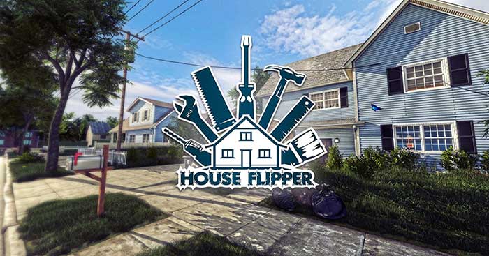 House Flipper: Những mẹo để trở thành chuyên gia sửa chữa nhà cửa