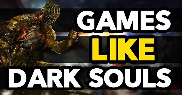TOP những game Soulslike đỉnh cao nhất - Download.com.vn