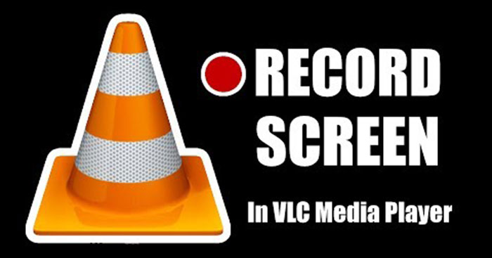 Hướng dẫn quay màn hình bằng VLC Media Player - Download.com.vn