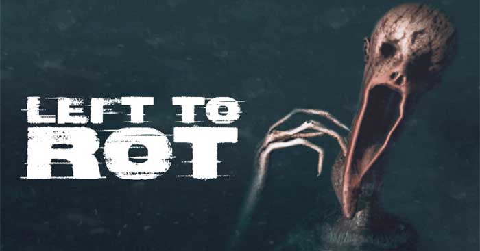 Left to Rot Demo - Game kinh dị Ngôi nhà chết chóc - Download.com.vn