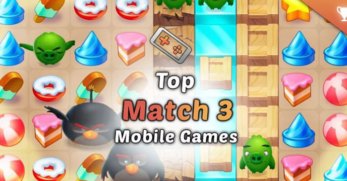 TOP game match-3 hấp dẫn nhất trên điện thoại - Download.com.vn