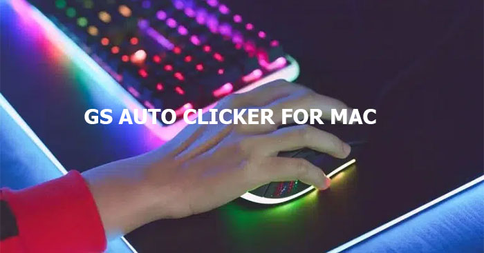 GS Auto Clicker cho Mac 1.2 - Phần mềm Auto Click cho MacBook