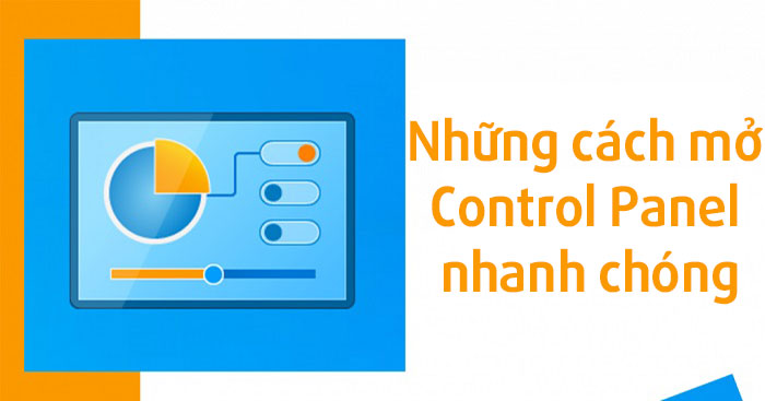 Những cách mở Control Panel nhanh chóng - Download.com.vn