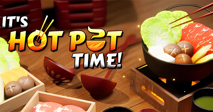 It's Hot Pot Time! Early Access - Game thử thách ăn lẩu nhanh