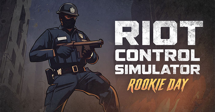 Riot Control Simulator: Rookie Day - Game cảnh sát chống bạo động