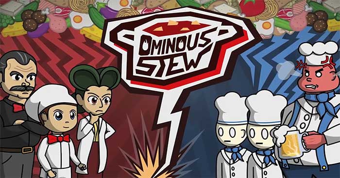 Ominous Stew - Game cuộc chiến ẩm thực vui nhộn - Download.com.vn
