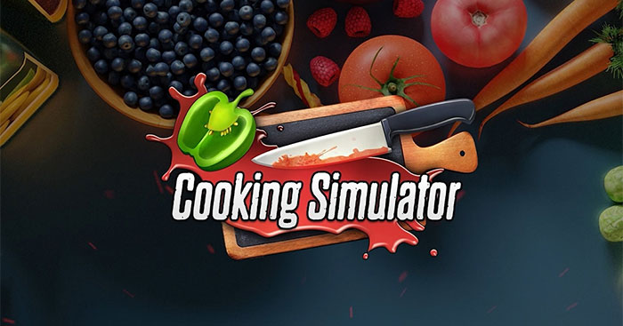 Cooking Simulator - Game nấu ăn chân thực, sống động trên máy tính