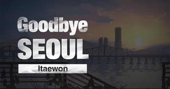 Goodbye Seoul: Itaewon Demo - Game giải cứu Seoul khỏi thảm họa hủy diệt