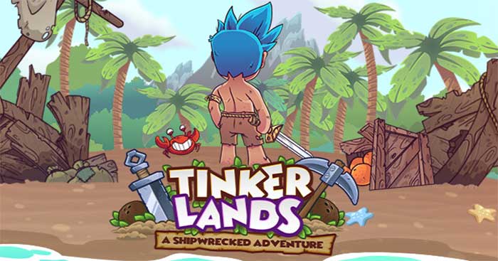 Tinkerlands: A Shipwrecked Adventure - Game cuộc sống trong vương quốc ...