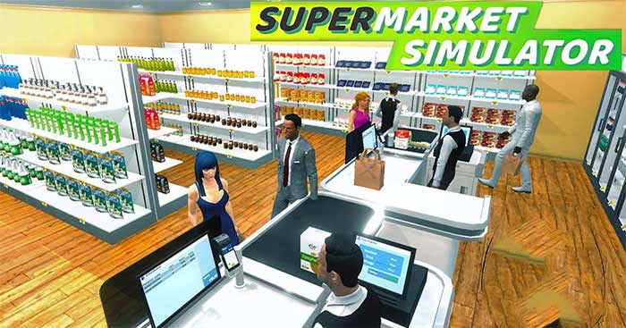 Supermarket Simulator: Mẹo thu hút nhiều khách hàng tới siêu thị