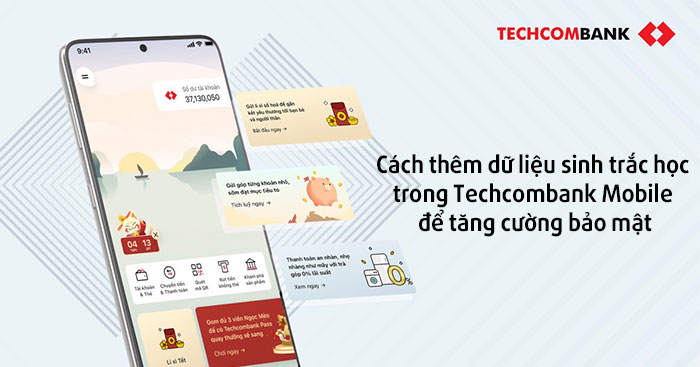 Cách thêm dữ liệu sinh trắc học trong Techcombank Mobile để tăng cường bảo mật