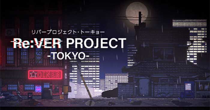 Re:VER Project -Tokyo- - Game phiêu lưu sinh tồn giữa lòng Tokyo