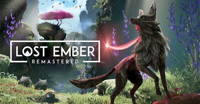 Lost Ember: Remastered - Bản remake tuyệt đẹp của Lost Ember