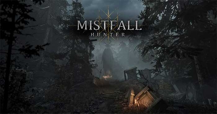 Mistfall Hunter - Game hành động PvPvE hoành tráng - Download.com.vn