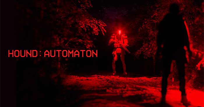Hound: Automaton - Game kinh dị 1v15 Trốn tìm với robot sát thủ