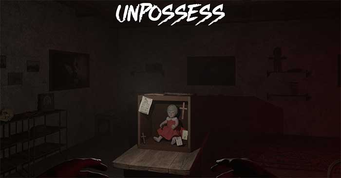 Unpossess - Game kinh dị trừ tà cực đáng sợ - Download.com.vn