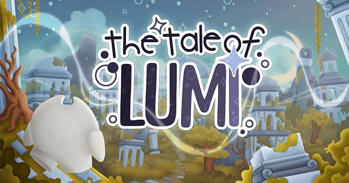 The Tale of LUMI - Game giải cứu vương quốc ánh sáng - Download.com.vn