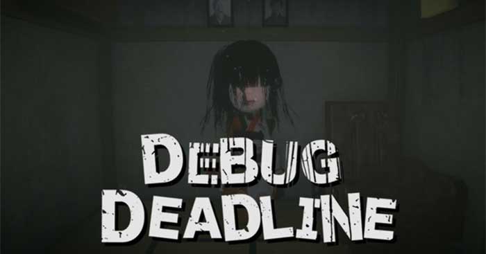 Debug DeadLine - Game kinh dị Nhật Trò chơi kỳ quái - Download.com.vn