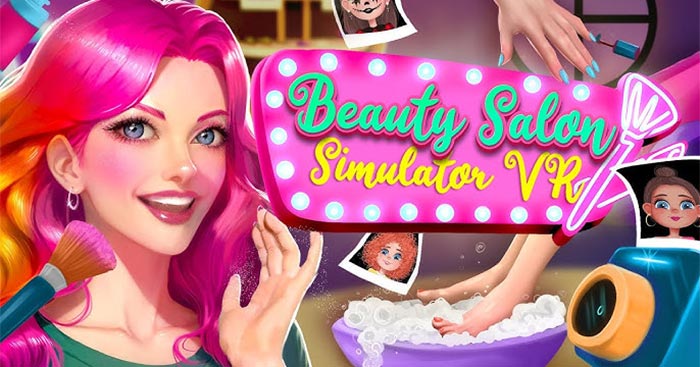 Beauty Salon Simulator VR - Game quản lý thẩm mỹ viện ảo - Download.com.vn