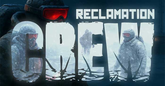 Reclamation Crew - Game kinh dị co-op Quái vật Bắc Cực - Download.com.vn