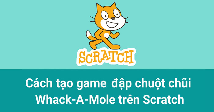 Cách tạo game đập chuột chũi trên Scratch - Download.com.vn