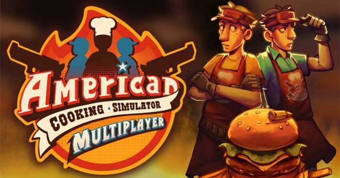 American Cooking Simulator: Multiplayer - Game nấu ăn co-op bằng súng ...