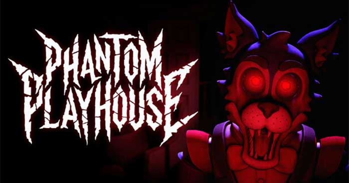 Phantom Playhouse Demo - Game kinh dị Animatronic giống Poppy Playtime