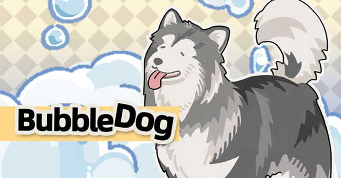 Bubble Dog - Game mô phỏng chăm sóc thú cưng thư giãn - Download.com.vn