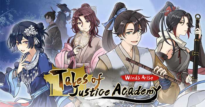 Tales of Justice Academy: Winds Arise - Game RPG võ thuật Trung Hoa hấp dẫn