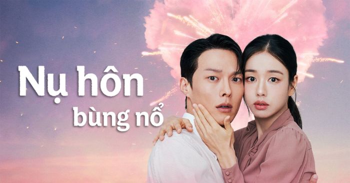 Nụ hôn bùng nổ - Dynamite Kiss - Phim tình cảm, hài lãng mạn Hàn Quốc